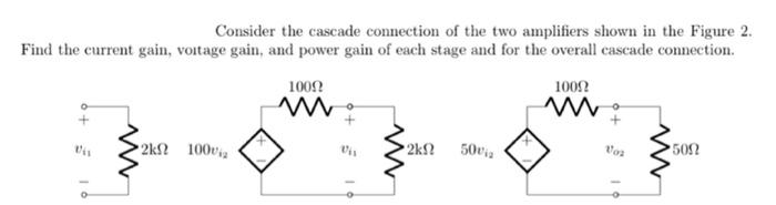 Solved Consider the cascade connection of the two amplifiers | Chegg.com
