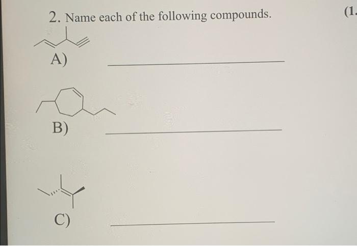 Solved 2. Name each of the following compounds. (1. A) B) C) | Chegg.com