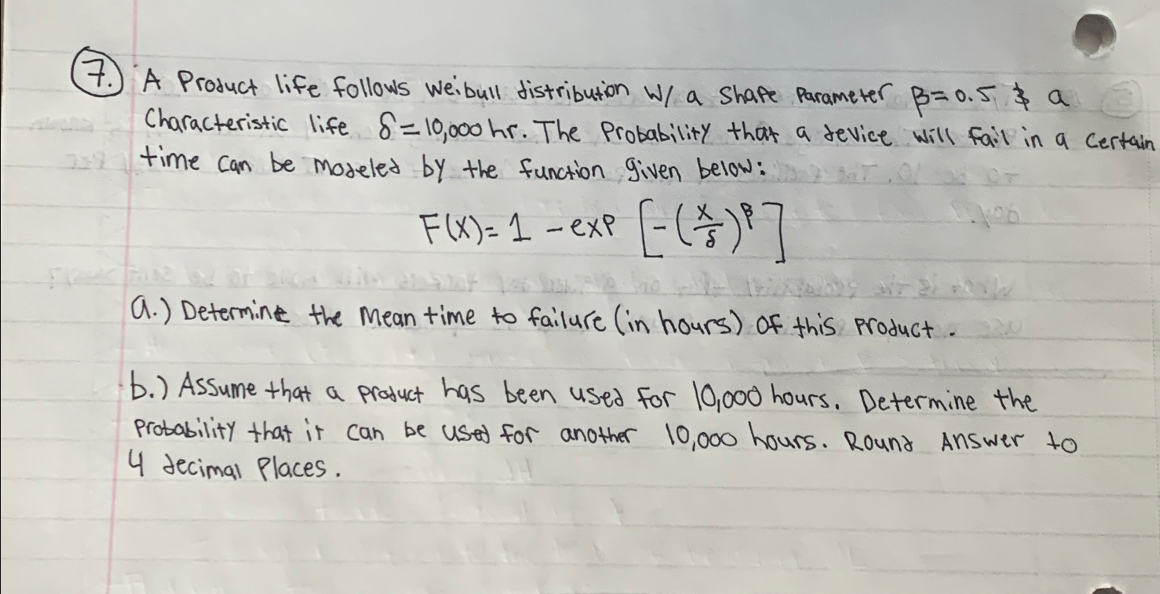 Solved (7.) ﻿A Product life follows weibull distribution | Chegg.com
