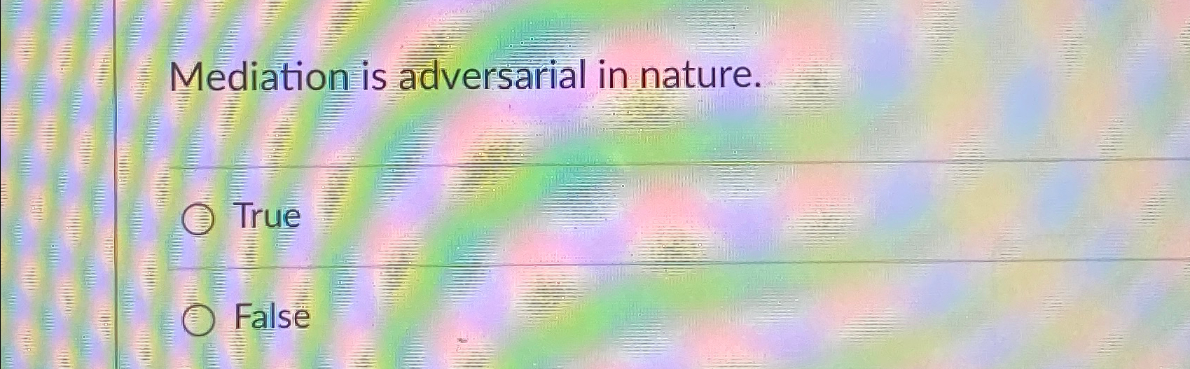 Solved Mediation is adversarial in nature.TrueFalse | Chegg.com