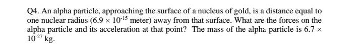 Solved Q4. An alpha particle, approaching the surface of a | Chegg.com