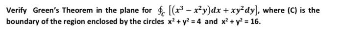 Solved Verify Green's Theorem in the plane for | Chegg.com