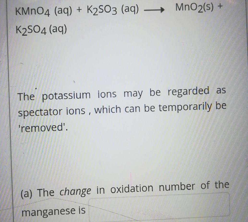 Solved MnO2(s) + KMnO4 (aq) + K2SO3 (aq) - K2SO4 (aq) The | Chegg.com