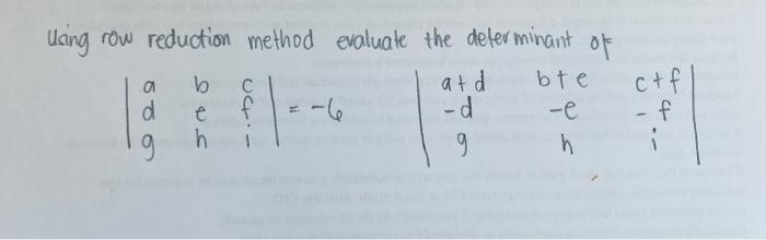 Solved Using Row Reduction Method Evaluate The Determinant