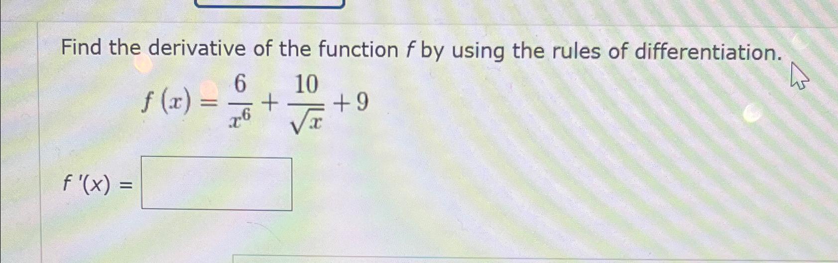 Solved Find the derivative of the function f ﻿by using the | Chegg.com