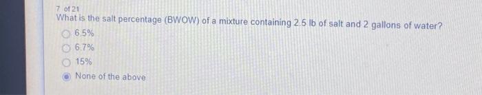 Solved 7 of 21 What is the salt percentage (BWOW) of a | Chegg.com