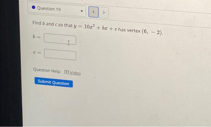 Solved Find b and c so that y=10x2+bx+c b= c= Question Help: | Chegg.com