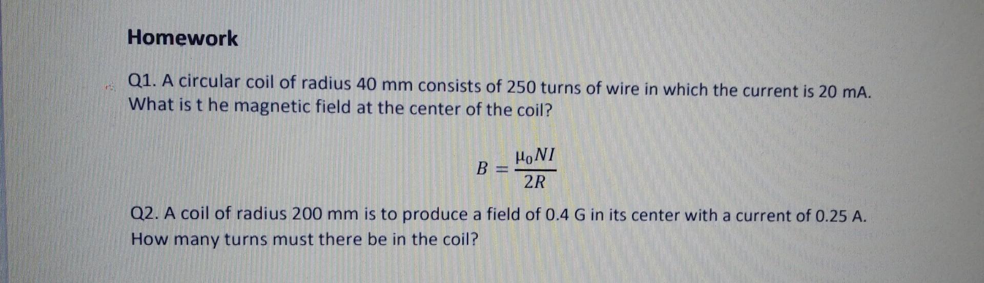 Solved Q1. A circular coil of radius 40 mm consists of 250 | Chegg.com