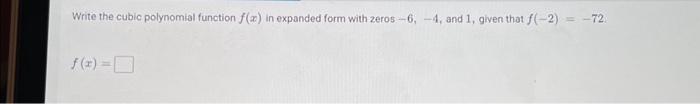 Solved Write the cubic polynomial function f(x) in expanded | Chegg.com