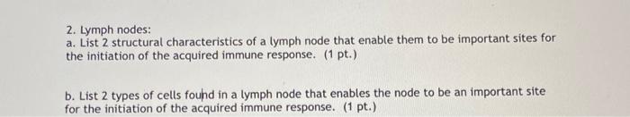2. Lymph nodes: a. List 2 structural characteristics | Chegg.com