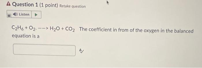 Solved C2H6+O2→−H2O+CO2 The coefficient in from of the | Chegg.com