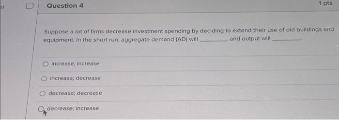 Solved s) Question 4 Suppose a lot of firms decrease | Chegg.com