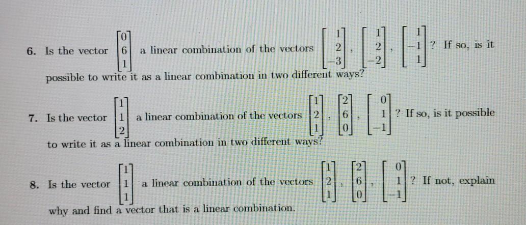 Solved 6 Is The Vector A Linear Combination Of The Vectors