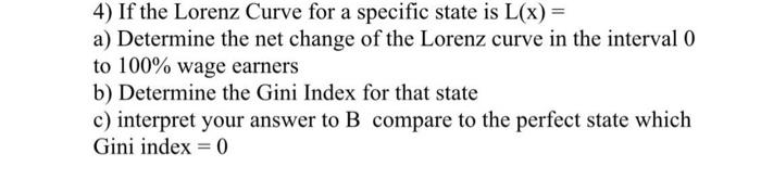 Solved 4) If the Lorenz Curve for a specific state is L(x)= | Chegg.com