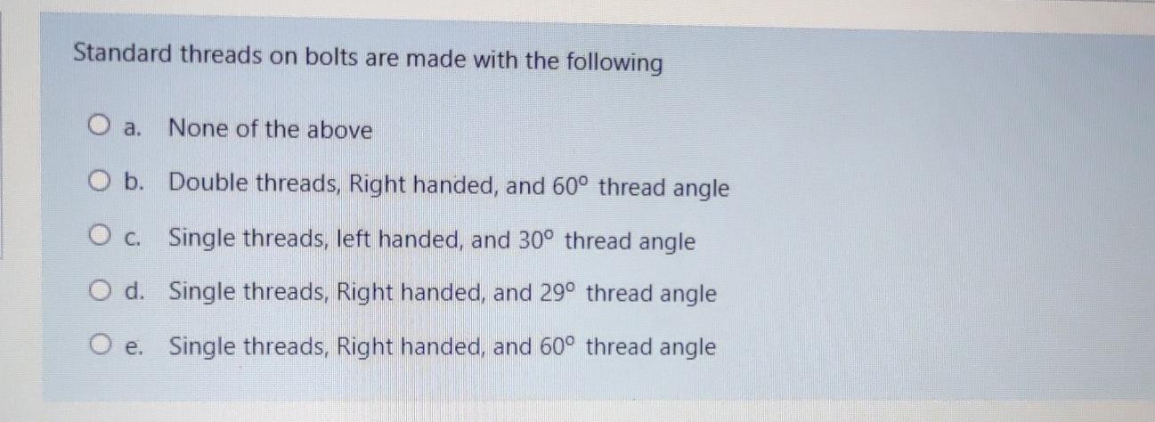 Solved Standard threads on bolts are made with the following | Chegg.com