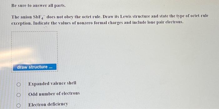 Solved Be sure to answer all parts. The anion SbF4−does not | Chegg.com