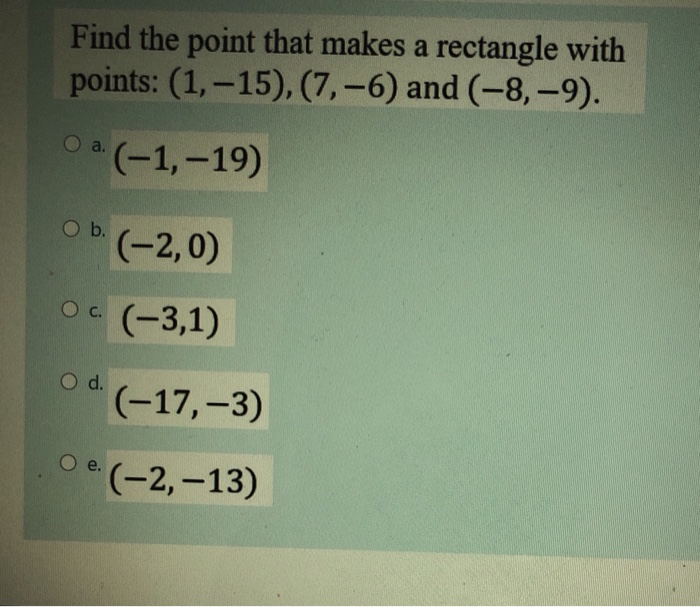 Solved Find the point that makes a rectangle with points: | Chegg.com