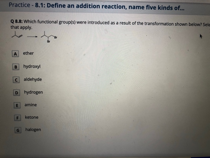 Solved Practice - 8.1: Define an addition reaction, name | Chegg.com