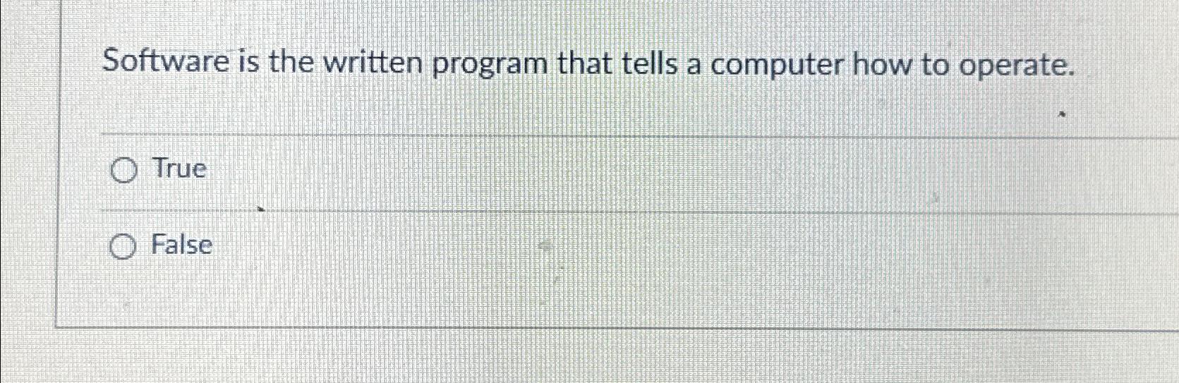 Solved Software is the written program that tells a computer | Chegg.com