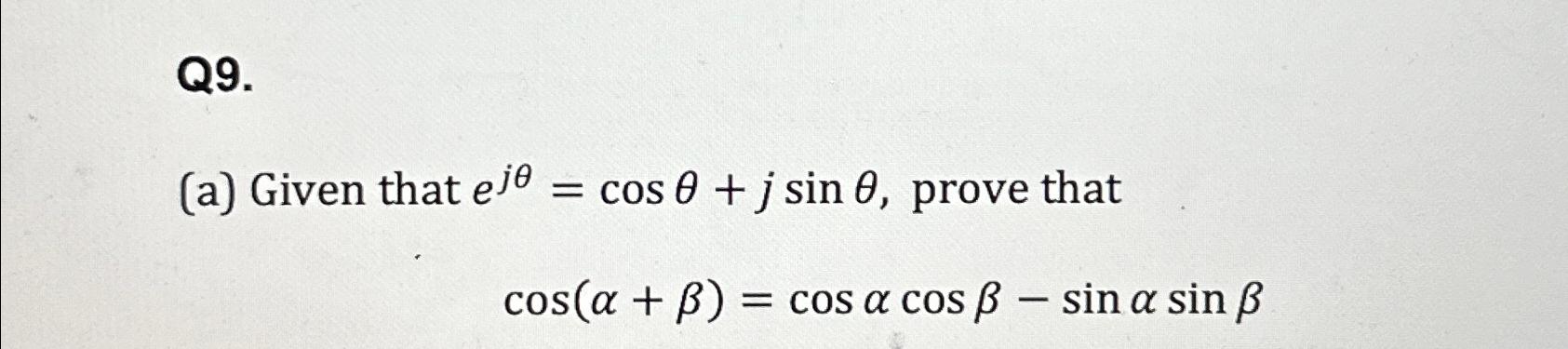 Solved Q9.(a) ﻿Given that ejθ=cosθ+jsinθ, ﻿prove | Chegg.com