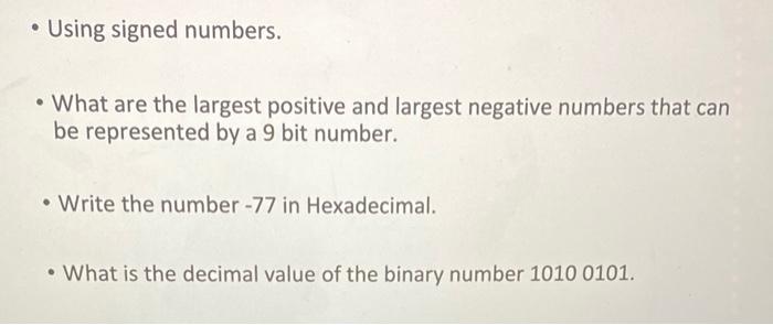 Solved • Using signed numbers. • What are the largest | Chegg.com