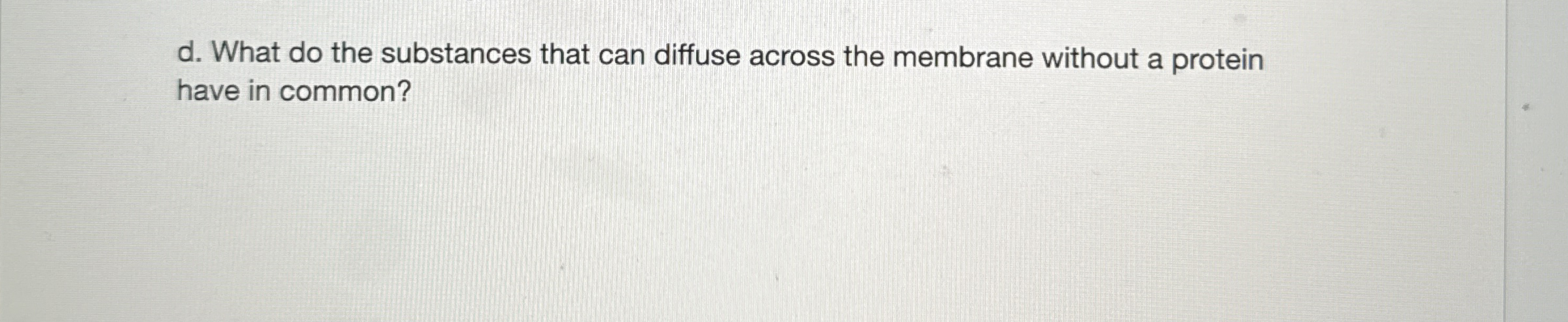 Solved d. ﻿What do the substances that can diffuse across | Chegg.com