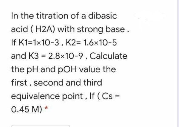 Solved In the titration of a dibasic acid (H2A) with strong | Chegg.com