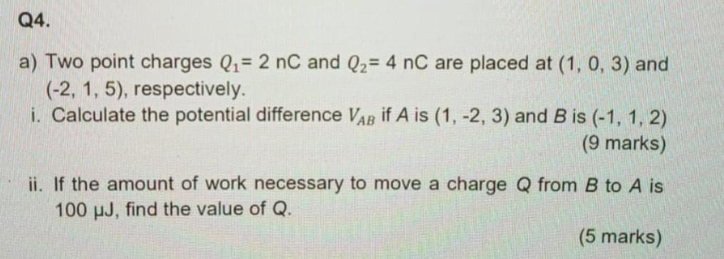 Solved a) Two point charges Q1=2nC and Q2=4nC are placed at | Chegg.com