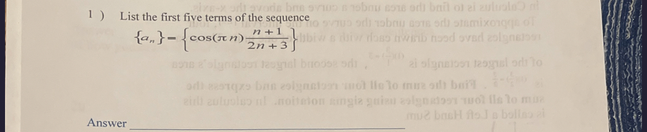 Solved List the first five terms of the | Chegg.com