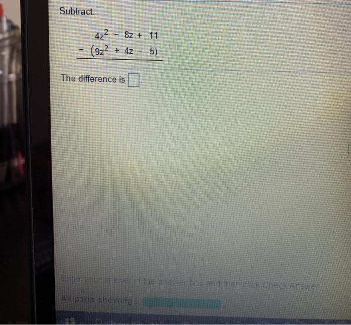 Solved Subtract. 422 - 8z + 11 + 4z - 5) (92? The difference | Chegg.com