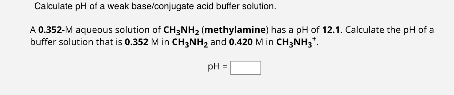 Solved Calculate pH ﻿of a weak base/conjugate acid buffer | Chegg.com