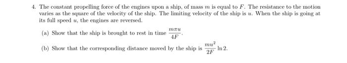 Solved 4. The constant propelling force of the engines upon | Chegg.com