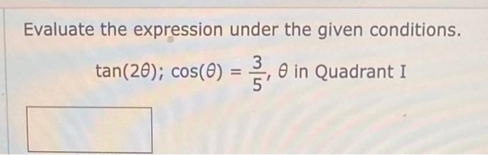 Solved Evaluate the expression under the given conditions. | Chegg.com