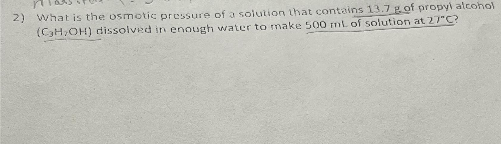 Solved What is the osmotic pressure of a solution that | Chegg.com