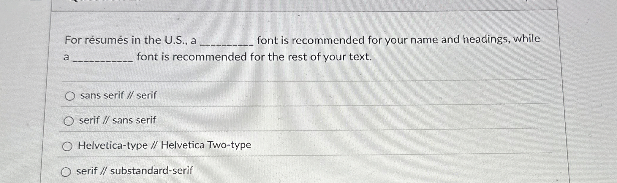 Solved For résumés in the U.S., ﻿a font is recommended for | Chegg.com