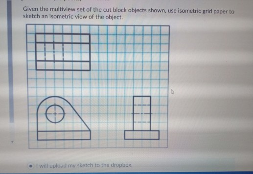 Solved Given the multiview set of the cut block objects | Chegg.com