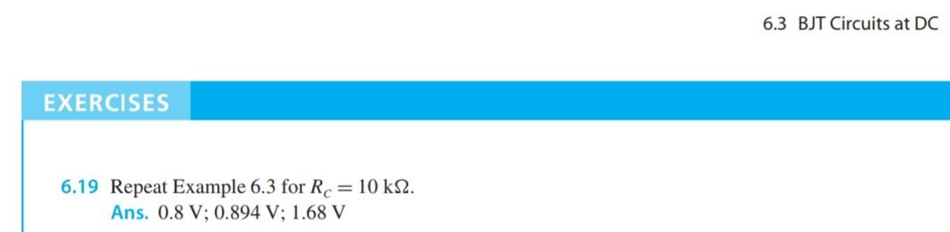 6.19 Repeat Example 6.3 for RC=10kΩ. Ans. 0.8 V;0.894 | Chegg.com