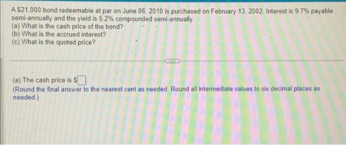 Solved A $21,000 bond redeemable at par on June 06,2010 is | Chegg.com