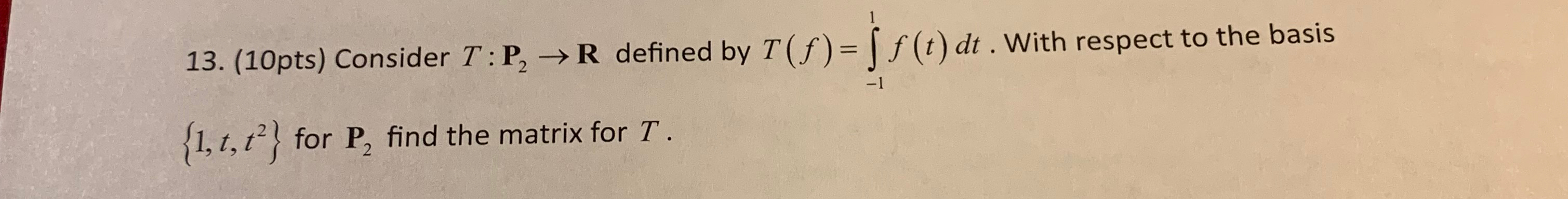 Solved {1,t,t2} ﻿for P2 ﻿find the matrix for T. | Chegg.com