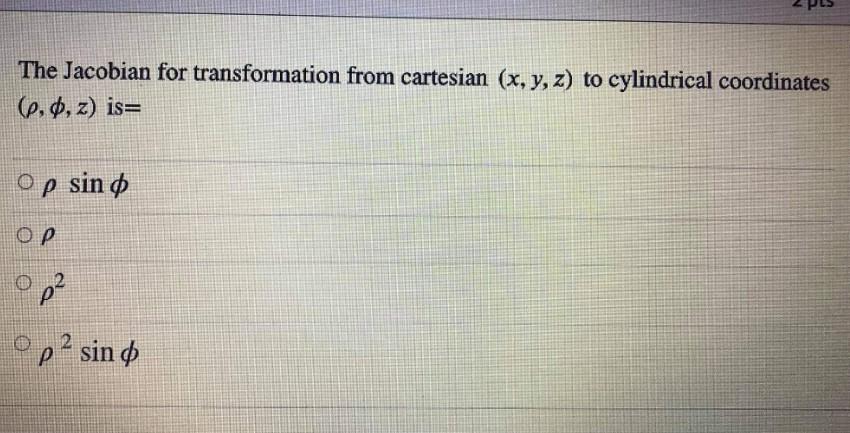 Solved The Jacobian for transformation from cartesian (x, y, | Chegg.com