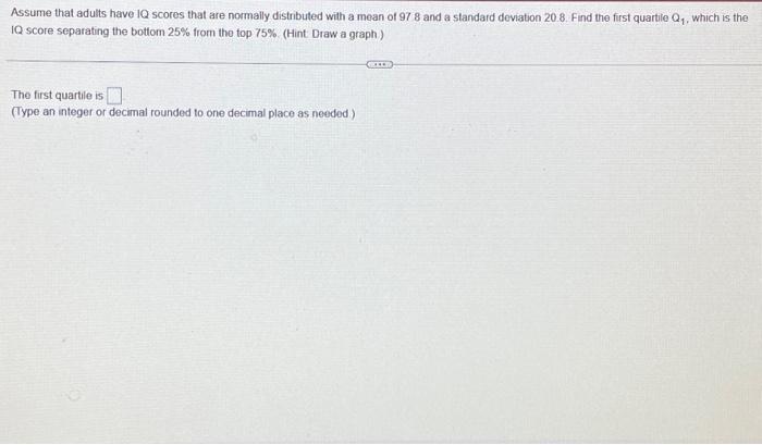 Solved Assume that adults have IQ scores that are normally | Chegg.com