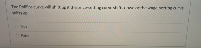Solved The Phillips curve will shift up if the price-setting | Chegg.com