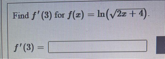 Solved f(x)=ln(2x+4) | Chegg.com