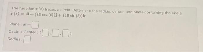 Solved The function r(t) traces a circle. Determine the | Chegg.com