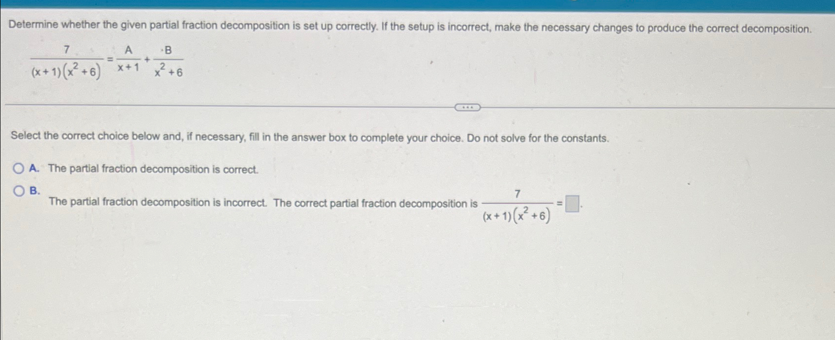 Solved Determine whether the given partial fraction | Chegg.com