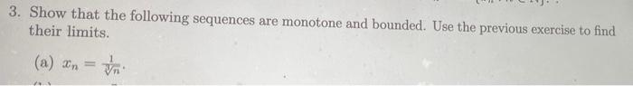 Solved 3. Show that the following sequences are monotone and | Chegg.com