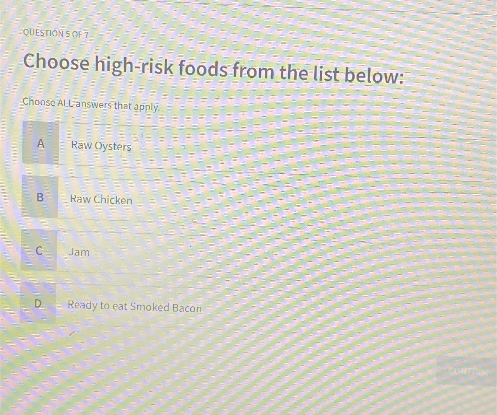 Solved QUESTION 5 ﻿OF 7Choose high-risk foods from the list | Chegg.com