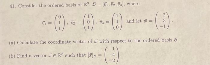 Solved 41. Consider the ordered basis of R3,B=[v1,v2,v3], | Chegg.com