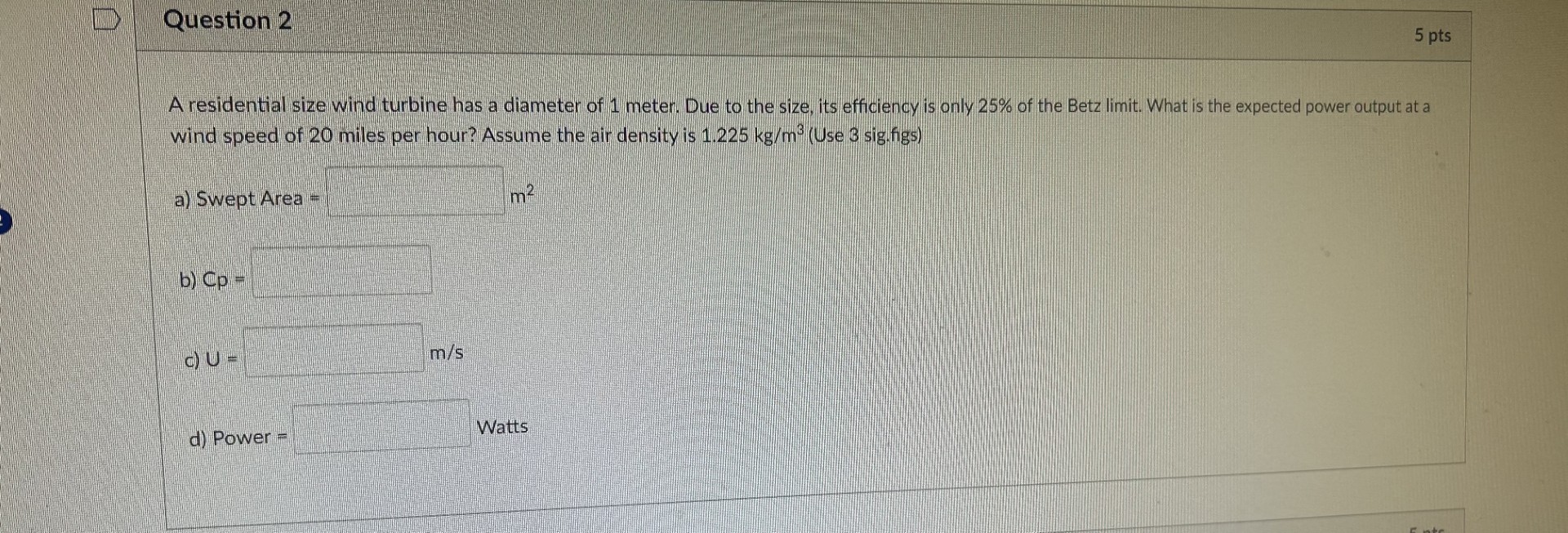 Solved Question 2A residential size wind turbine has a | Chegg.com