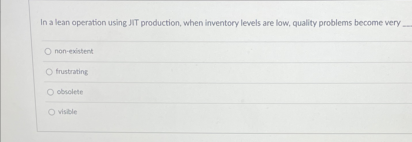 Solved In a lean operation using JIT production, when | Chegg.com